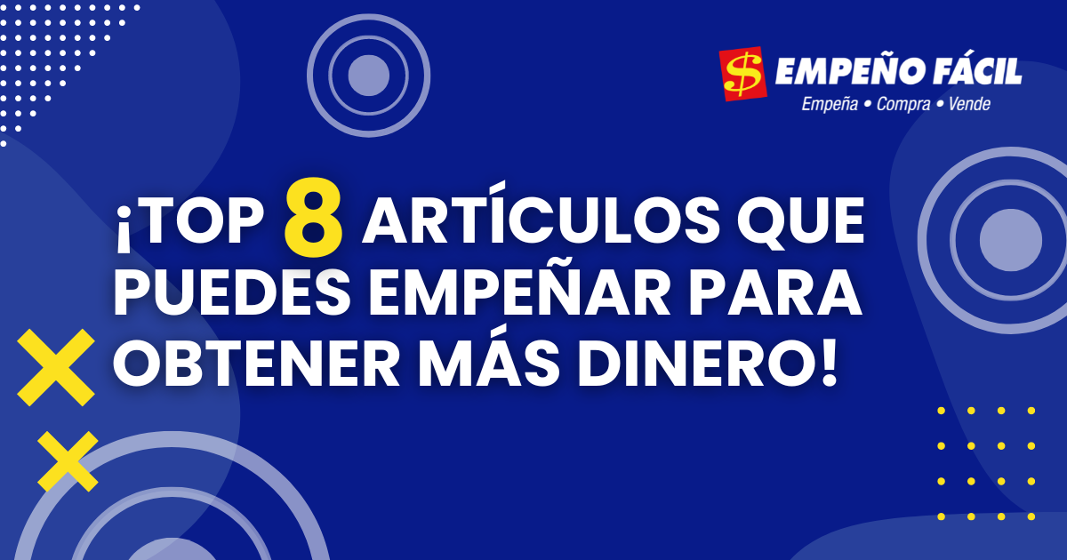 TOP 8 de Artículos que Puedes Empeñar para Obtener Más… | Empeño Fácil