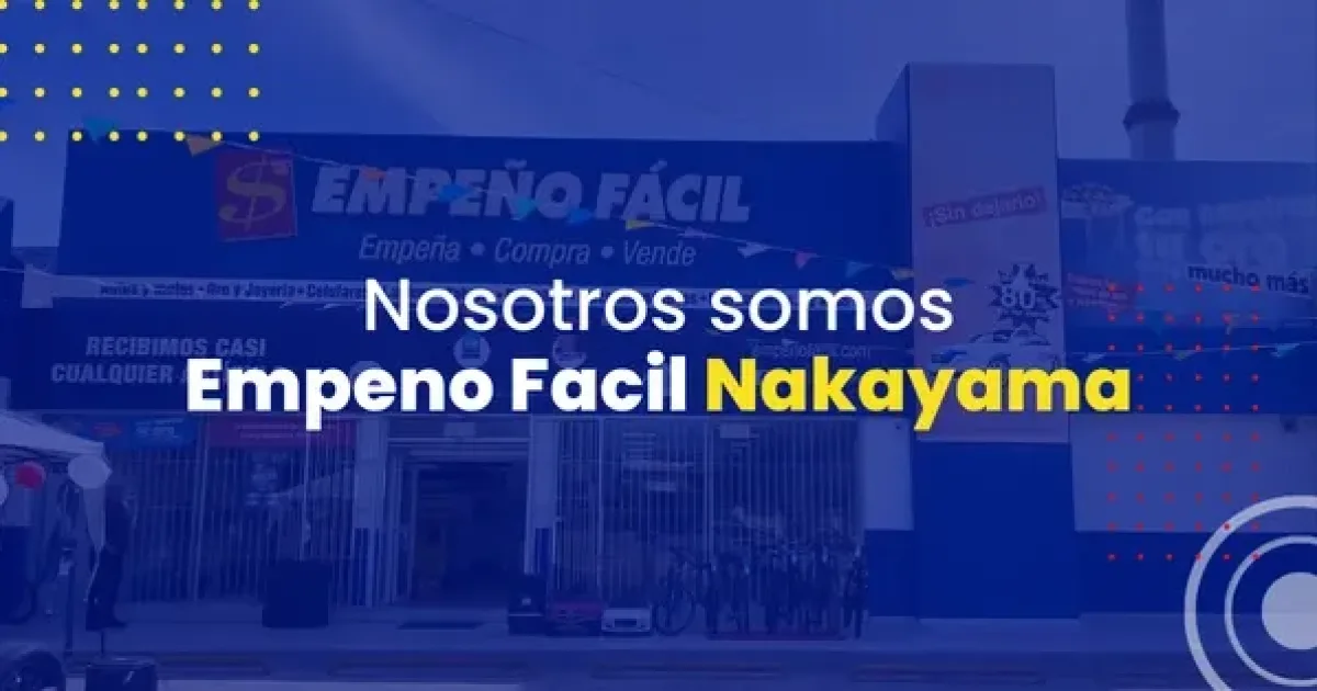 Casa de Empeño Nakayama, Culiacán, Sinaloa | Empeño Fácil